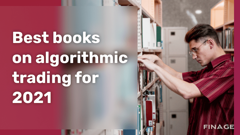 Best Books on Algorithmic Trading For 2021 | Finage Blog