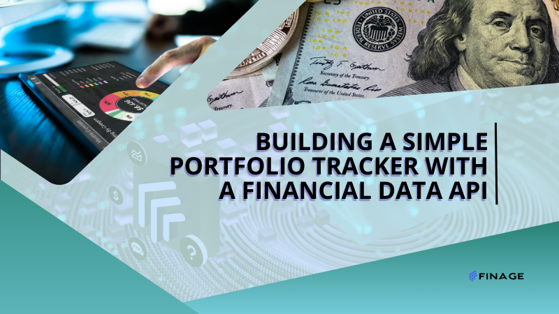 Building a Simple Portfolio Tracker with a Financial Data API | Finage Blog