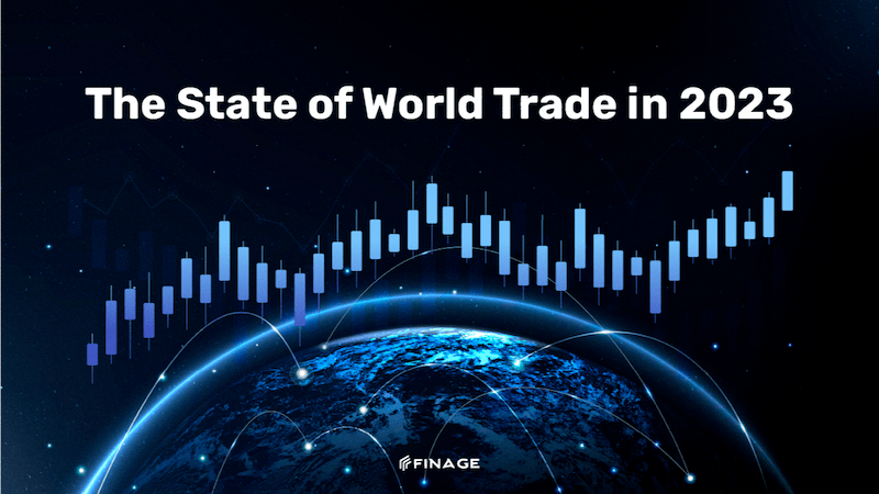 The State of World Trade in 2023 | Finage Blog