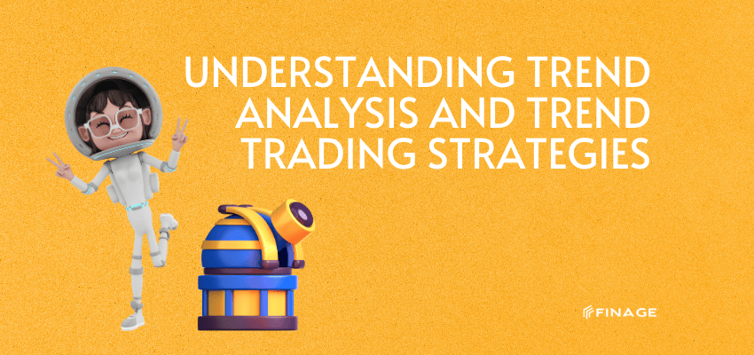 Understanding Trend Analysis and Trend Trading Strategies | Finage Blog