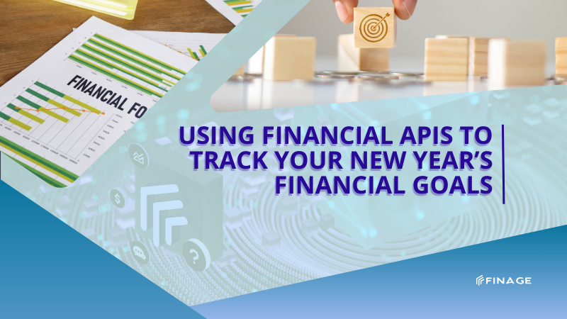 Using Financial APIs to Track Your New Year’s Financial Goals